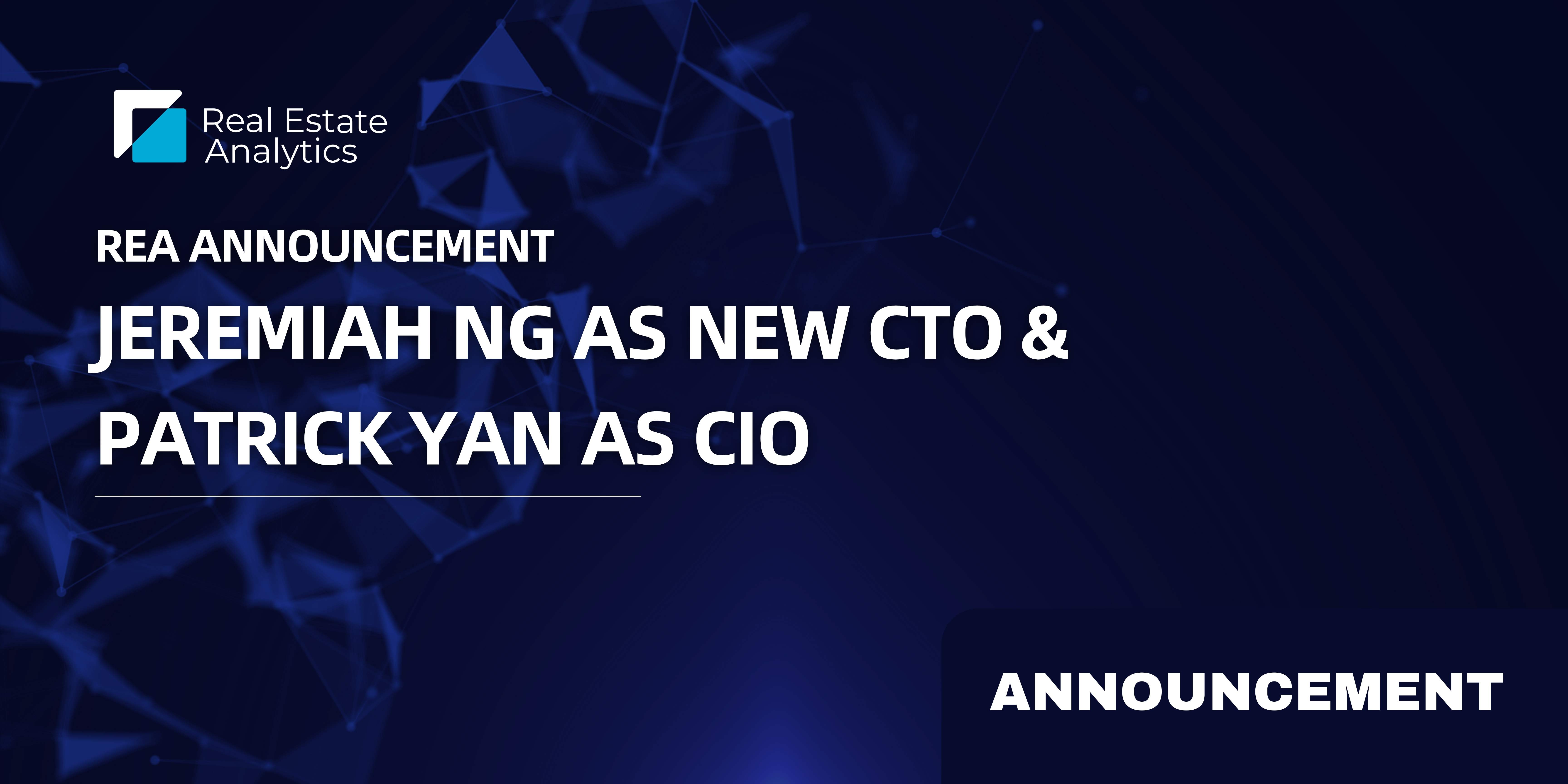 REA Welcomes Jeremiah Ng as New Chief Technology Officer (CTO) and Appoints Patrick Yan as Chief ...